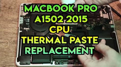 Macbook Pro A1502 2015 CPU Thermal Paste Replacement Disassemble YouTube