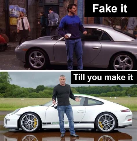 Fake It Till You Make It Motor Memes
