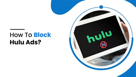 How To Block Hulu Ads The Ultimate Mobile Spying App