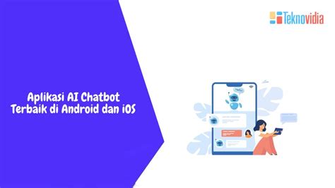 Aplikasi AI Chatbot Terbaik Di Android Dan IOS Teknovidia