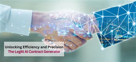 Unlocking Efficiency And Precision The Legitt Ai Contract Generator