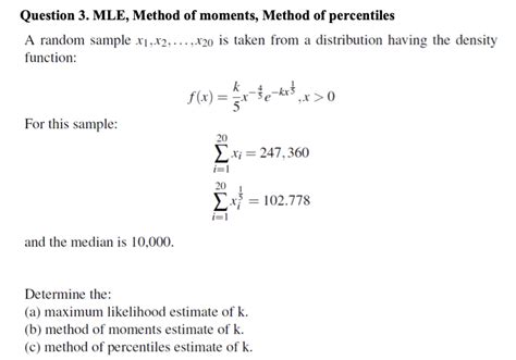 Solved Question 3 ﻿mle Method Of Moments Method Of
