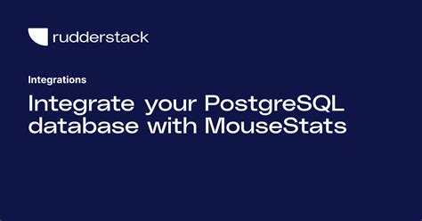 Integrate Your Postgresql Database With Mousestats