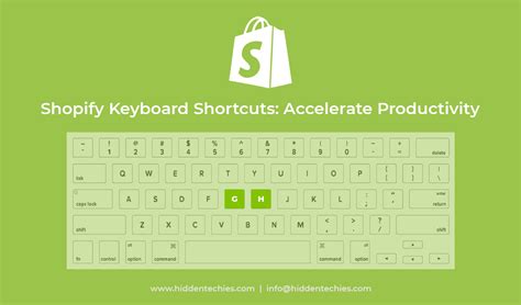Shopify Keyboard Shortcuts Accelerate Productivity Hiddentechies