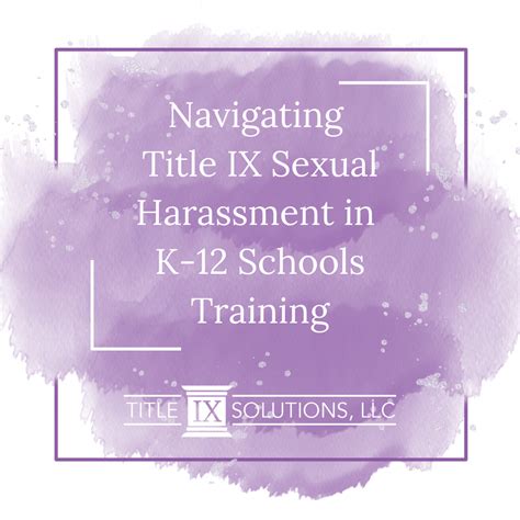 Navigating Title Ix Sexual Harassment In K 12 Schools Training Title