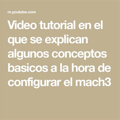 Video Tutorial En El Que Se Explican Algunos Conceptos Basicos A La Hora De Configurar El Mach3