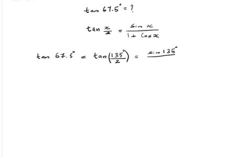 Solved Use The Half Angle Identities To Evaluate Exactly Tan67 5 ∘