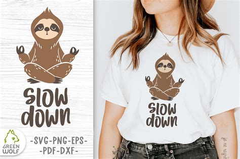Slow Down Svg Meditating Sloth Svg Yoga Sloth Svg Layered Svg File By