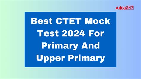 Best Ctet Mock Test 2024 For Primary And Upper Primary