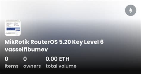 Mikrotik Routeros 520 Key Level 6 Vasselflbumev Collection Opensea