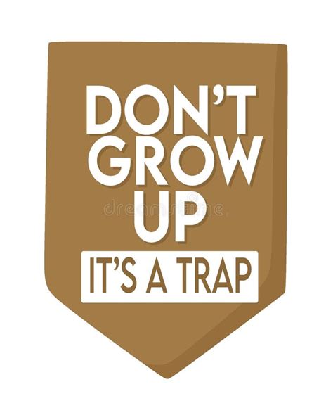 Dont Grow Up Its A Trap Stock Vector Illustration Of Poster 279773858