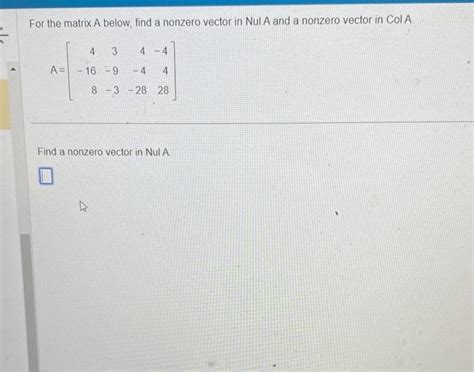 For The Matrix A Below Find A Nonzero Vector In Nul Chegg