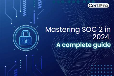 Certpro On Linkedin Mastering Soc 2 In 2024 A Complete Guide To Soc 2
