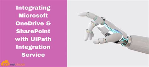 Integrating Microsoft Onedrive And Sharepoint With Uipath Integration