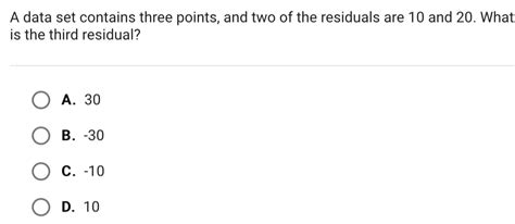 A Data Set Contains Three Points And Two Of The Residuals Are 10 And
