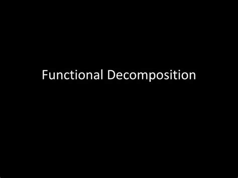 Ppt Functional Decomposition Powerpoint Presentation Free Download