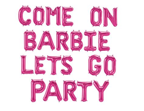 Come On Barbie Lets Go Party Barbie Birthday Barbie Bachelorette Barbie