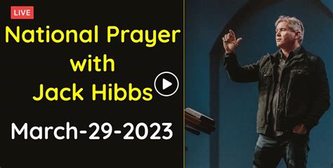 Watch National Prayer With Jack Hibbs March 29 2023 Results From 10