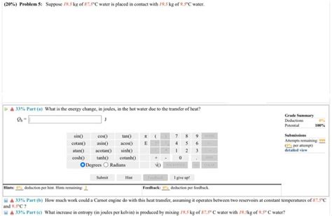 Solved 20 Problem 5 Suppose 19 5 Kg Of 87 5C Water Is Chegg