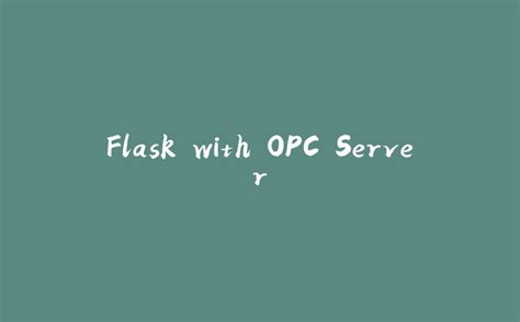 Flask with OPC Server 拾光赋