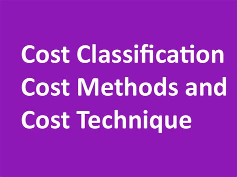 Cost Classification Cost Methods And Cost Technique Accounting Media