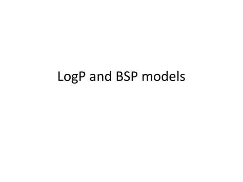 logp and bsp models