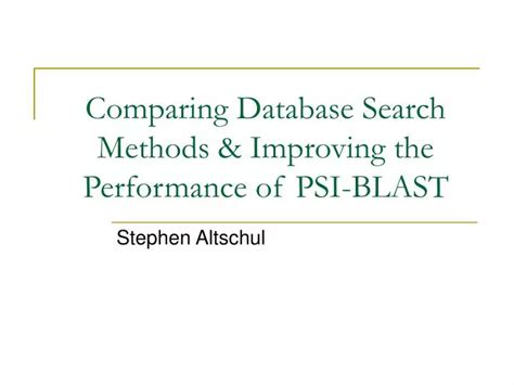 Ppt Comparing Database Search Methods And Improving The Performance Of