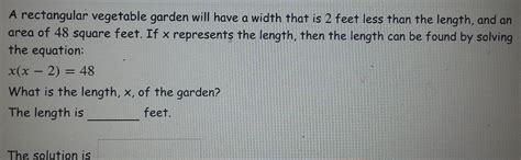 Solved A Rectangular Vegetable Garden Will Have A Width That Is 2 Feet