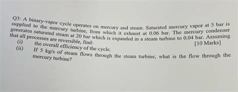 solved q3 a binary vapor cycle operates on mercury and