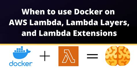When To Use Docker On Aws Lambda Lambda Layers And Lambda Extensions By Taavi Rehemägi Dev
