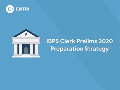 Ibps Clerk Prelims 2020 Preparation Strategy Entri Blog