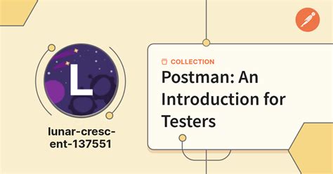 Postman An Introduction For Testers Postman Academy End To End