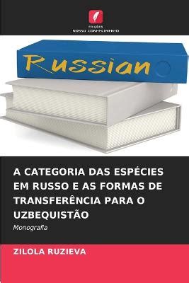 A Categoria Das Esp Cies Em Russo E As Formas De Transfer Ncia Para O