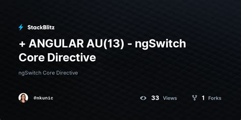 Angular Au13 Ngswitch Core Directive Stackblitz