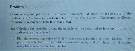 Solved Consider A Spin Particle With A Magnetic Moment Chegg