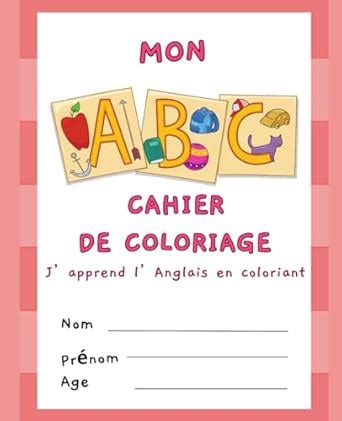 Amazon Fr Mon Cahier De Coloriage J Apprend L Alphabet Et L Anglais