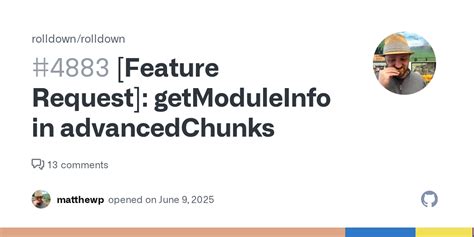 Feature Request Getmoduleinfo In Advancedchunks · Issue 4883 · Rolldownrolldown · Github