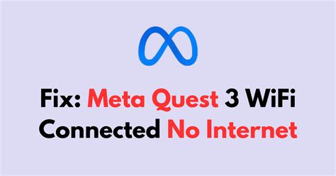 how to fix meta quest 3 wifi connected no internet networkbuildz