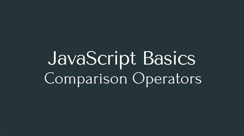Javascript Basics Comparison Operators In Javascript Youtube
