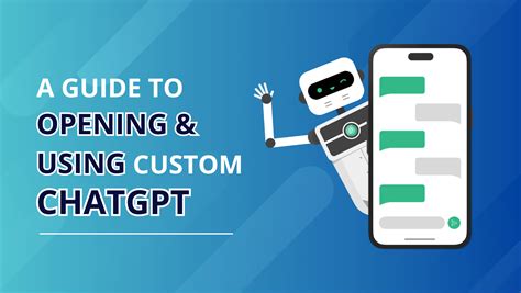 How to Open a Custom ChatGPT: A Complete Guide