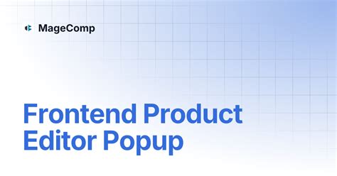 Frontend Product Editor Popup MageComp