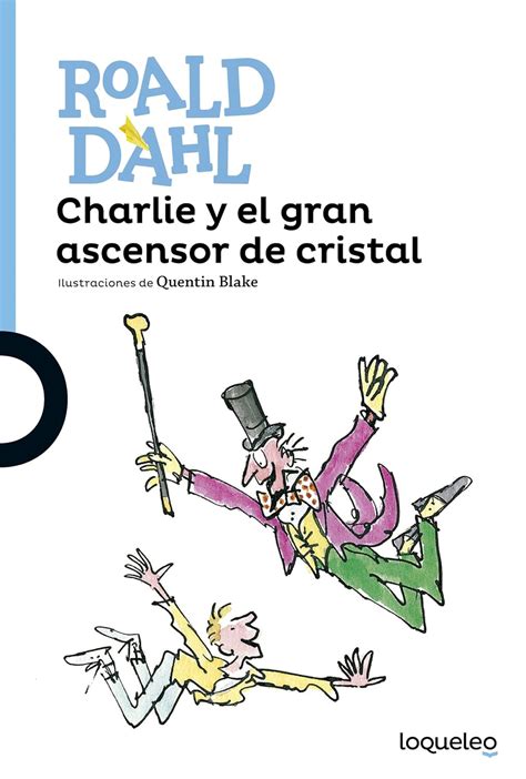 Charlie Y El Gran Ascensor De Cristal Aventuras Espaciales Con Roald Dahl