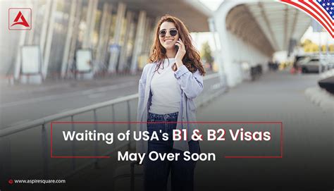 Waiting For Usas B1 And B2 Visas May Be Over Soon