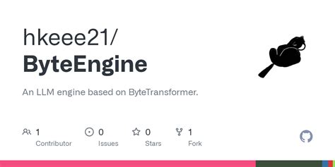 GitHub Hkeee ByteEngine An LLM Engine Based On ByteTransformer