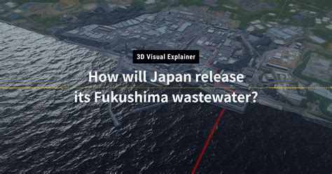 How Will Japan Release Its Fukushima Wastewater Nikkei Asia