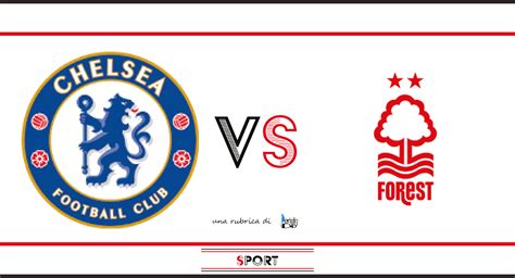 Chelsea Vs Nottingham Forest Probabili Formazioni PeriodicoDaily Sport