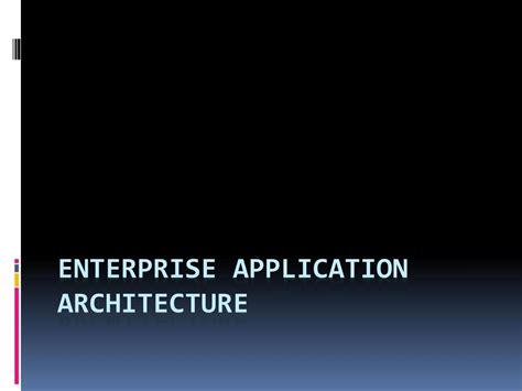 ppt enterprise application architecture powerpoint presentation free