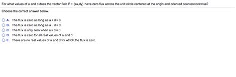 Solved For What Values Of A And D Does The Vector Field F Chegg Com