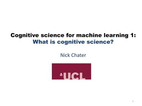 Ppt Cognitive Science For Machine Learning 1 What Is Cognitive Science Nick Chater