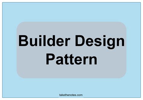 Builder Design Pattern Take The Notes